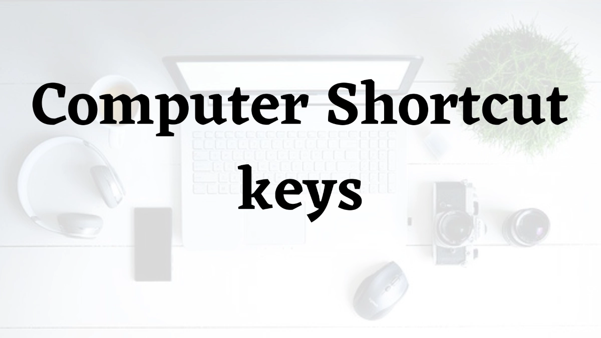 Computer Shortcut Keys - Windows Shortcut Keys