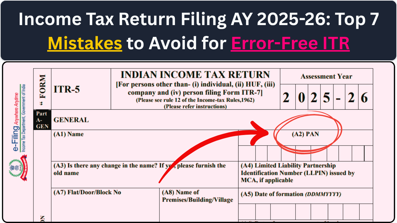 ITR Filing AY 2025-26: Top 7 Mistakes To Avoid For Error-Free ITR